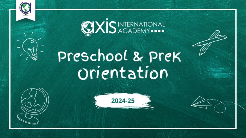 AXIS Preschool & PreK Orientation 2024-25 | AXIS International Academy
