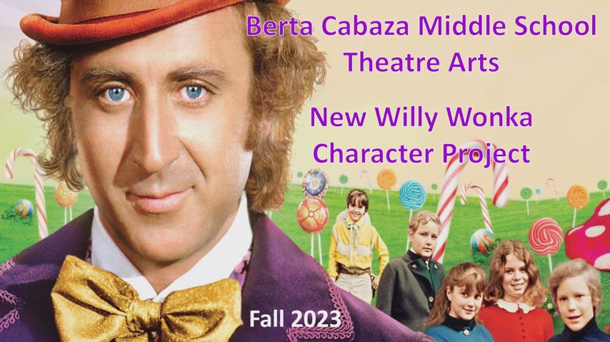 BC Theatre Arts - New Willy Wonka Character Project (Fall 2023) | Berta ...