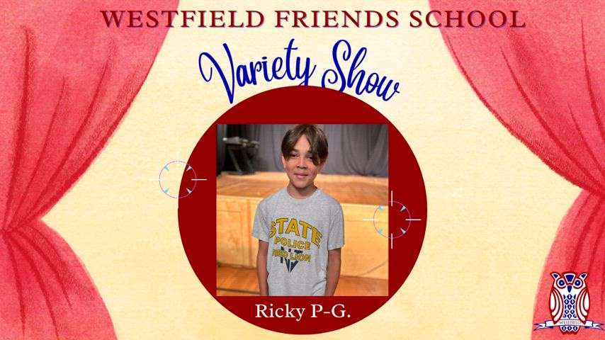 Variety Show May 25 2023 Part VI Ricky-Maya | Westfield Friends School